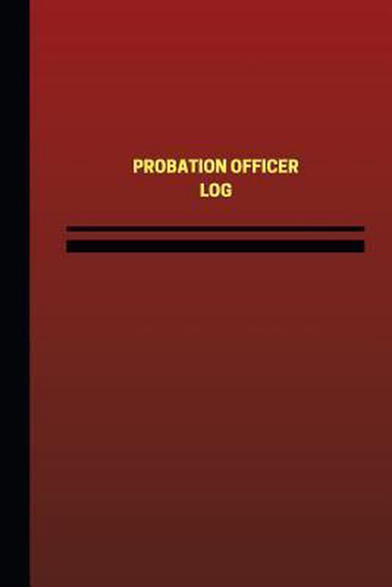Probation Officer Log (Logbook, Journal - 124 Pages, 6 X 9 Inches ...