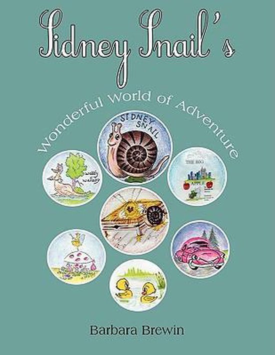 Sidney Snail's Wonderful World of Adventure, Barbara Brewin ...