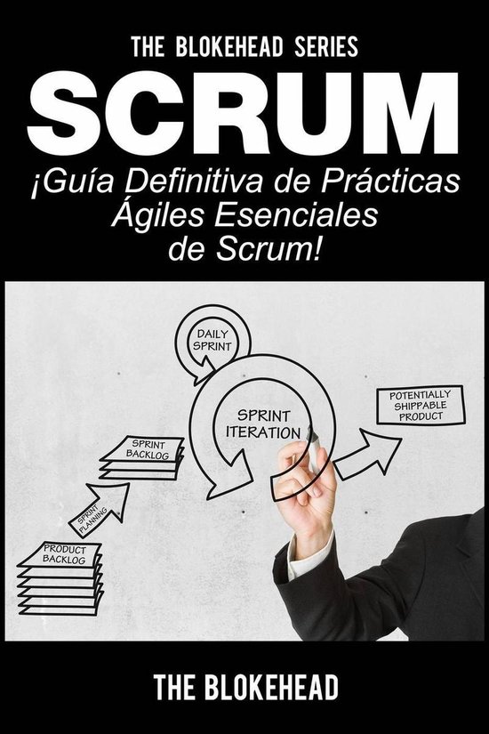 Scrum - ¡Guía definitiva de prácticas ágiles esenciales de Scrum ...