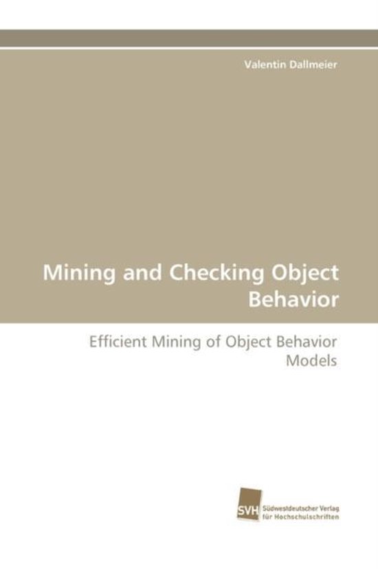 Mining and Checking Object Behavior | 9783838123929 | Valentin ... Mining and Checking Object Behavior | 9783838123929 | Valentin ...