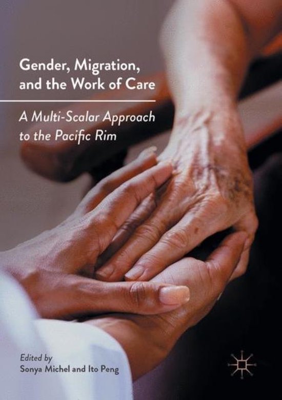Gender Migration and the Work of Care | 9783319550855 | Boeken | bol.com