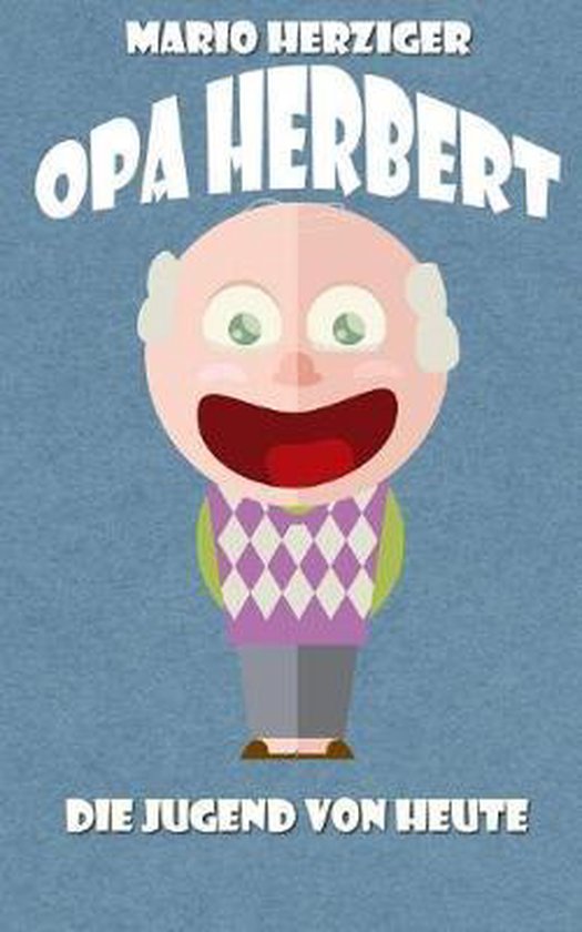 Opa Herbert, Mario Herziger | 9781717985835 | Boeken | bol