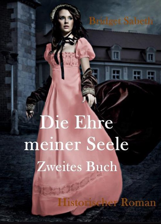 Zweites Buch 2 - Die Ehre meiner Seele (ebook), Bridget Sabeth ...