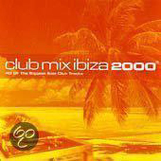 Club Mix Ibiza 2000, various artists | CD (album) | Muziek | bol