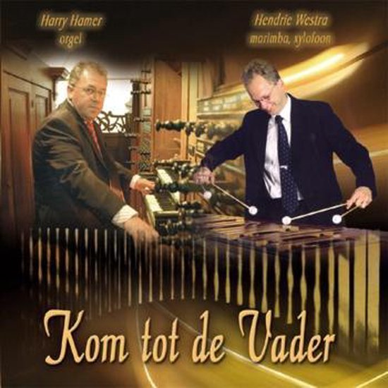 Kom tot de Vader - Harry Hamer, Hendrie Westra, Harry Hamer, Hendrie ...