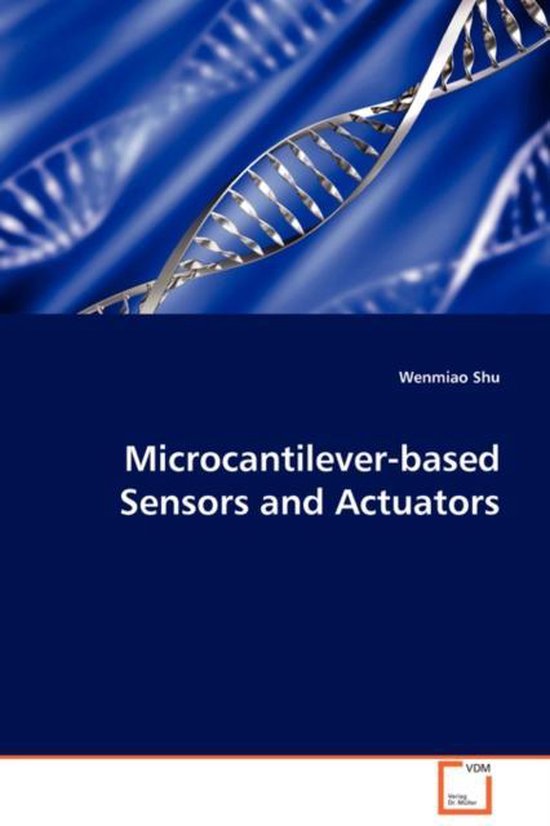 Microcantilever-based Sensors and Actuators | 9783639079968 | Wenmiao Shu | Boeken | bol.com