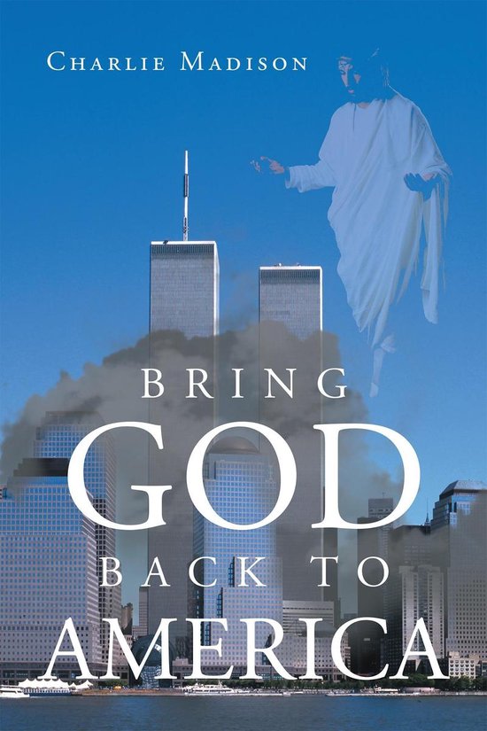 Bring God Back to America (ebook), Charlie Madison | 9781682895443 ...