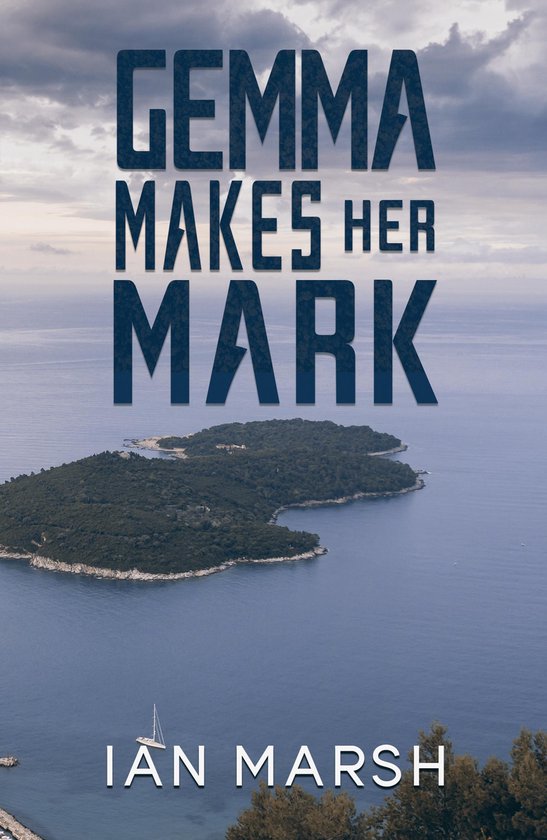 Gemma Makes Her Mark (ebook), Ian Marsh | 9781787105775 | Boeken | bol.com