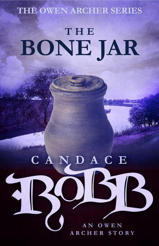 The Owen Archer Series - The Bone Jar (ebook), Candace Robb ...