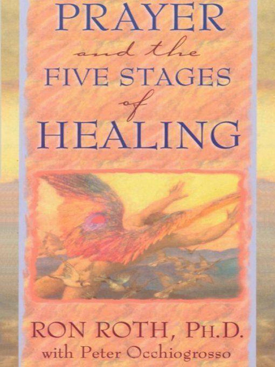 Prayer and The Five Stages of Healing (ebook), Ron Roth | 9781401930424 ...