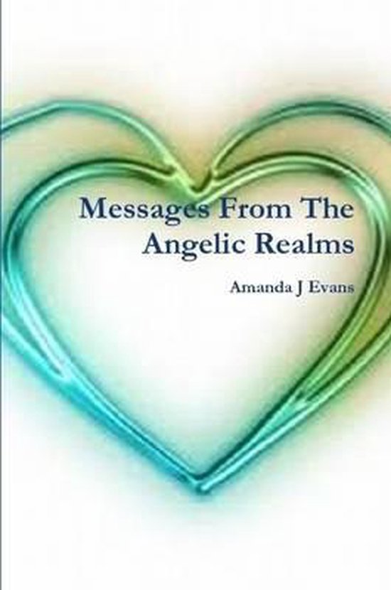 Messages From The Angelic Realms | 9781105842467 | Amanda J Evans ...