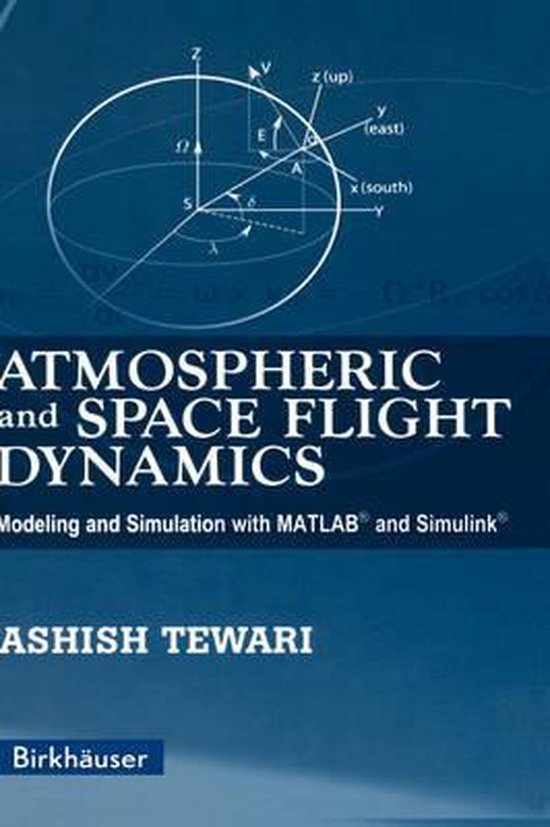 Atmospheric And Space Flight Dynamics | 9780817644376 | Ashish Tewari | Boeken | bol.com
