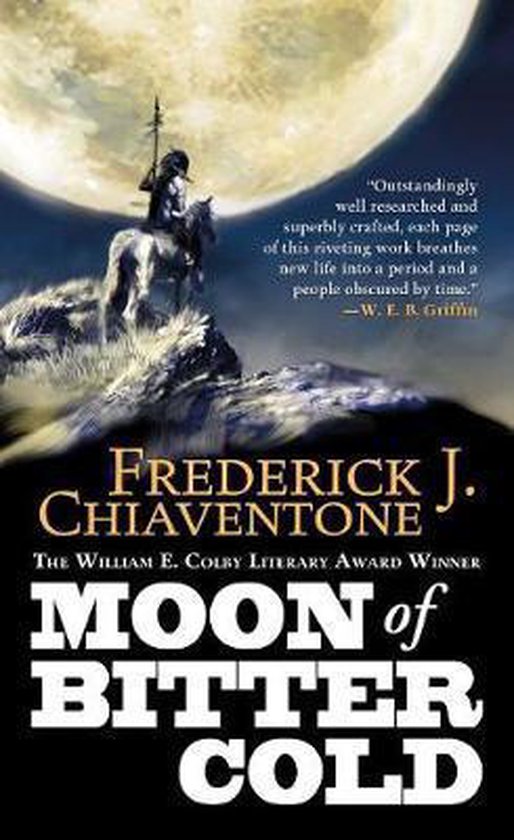 Moon of Bitter Cold, Frederick J Chiaventone | 9780765393500 | Boeken ...