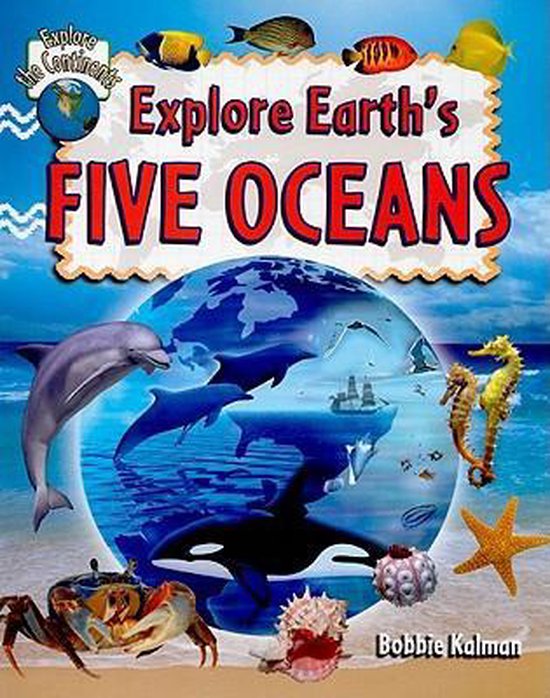 Explore Earth's Five Oceans | 9780778730910 | Bobbie Kalman | Boeken | bol