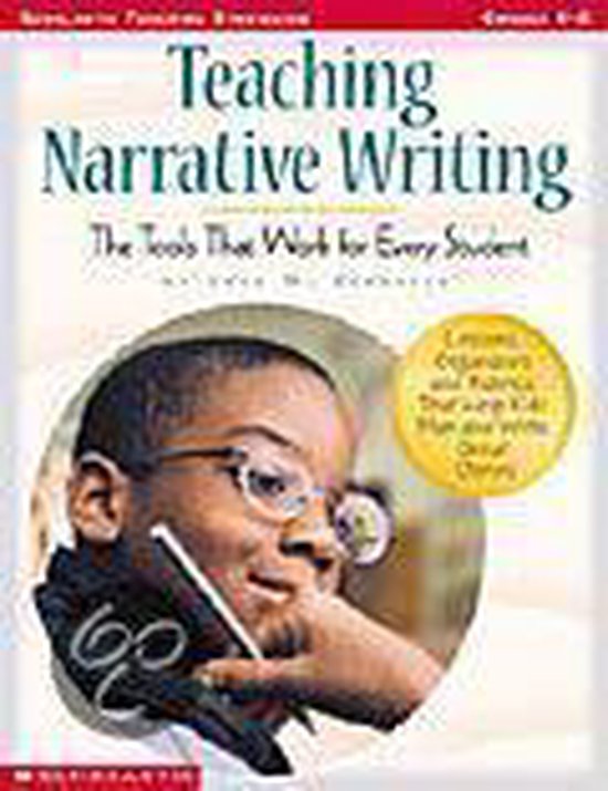 Teaching Narrative Writing, Grades 4-8, Lola M Schaefer | 9780439117579 ...