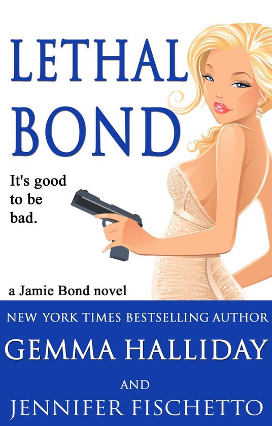 Lethal Bond (ebook), Gemma Halliday | 9781940371283 | Boeken | bol.com