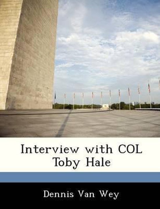 Interview with Col Toby Hale, Dennis van Wey | 9781288535293 | Boeken | bol