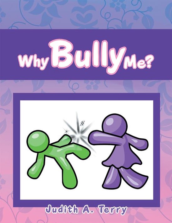 Why Bully Me? (ebook), Judith A. Terry | 9781468574548 | Boeken | bol
