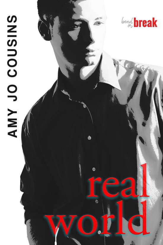 Bend or Break 5 - Real World (ebook), Amy Jo Cousins | 1230001607529 | Boeken | bol.com