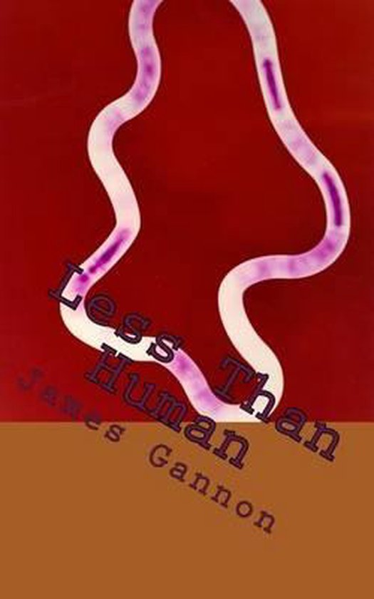 Less Than Human, James M Gannon | 9780692442609 | Boeken | bol.com
