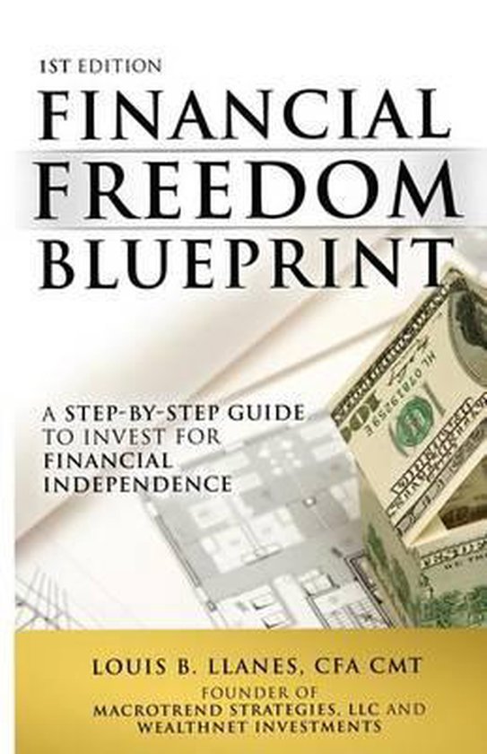 Financial Freedom Blueprint, Louis Blyth Llanes Cfa | 9781518811999 ...