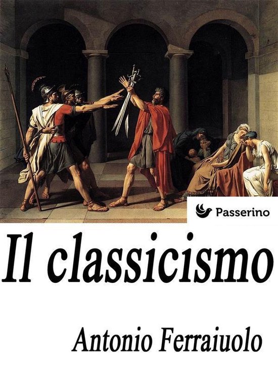 Il classicismo (ebook), Antonio Ferraiuolo | 9788893451314 | Boeken ...