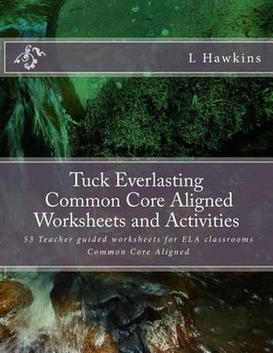 Tuck Everlasting Common Core Aligned Worksheets and Activities ...