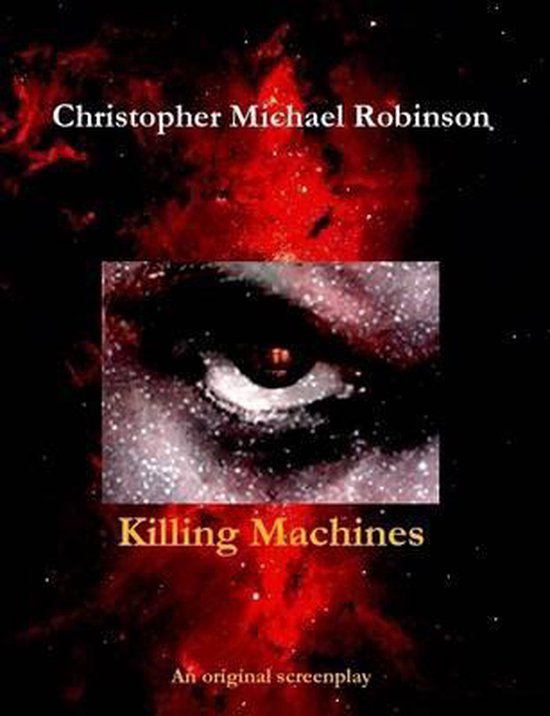 Killing Machines, Mr. Christopher Michael Robinson | 9780557720774 ...