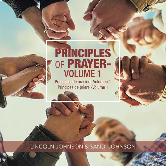 Principles of Prayer (ebook), Lincoln Johnson | 9781490799629 | Boeken ...