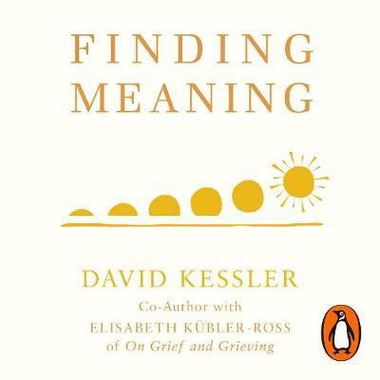 Finding Meaning, David Kessler | 9781473576520 | Boeken | bol.com