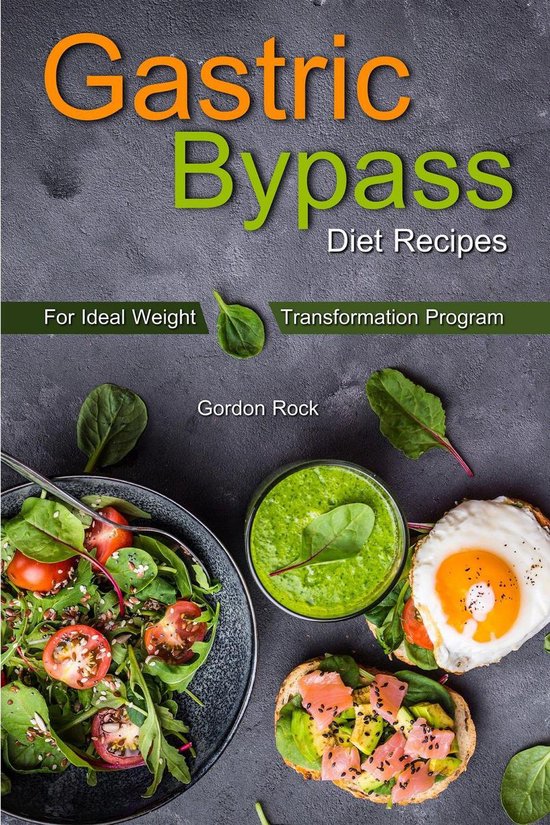 Gastric Bypass Diet Recipes: For Ideal Weight Transformation Program ...
