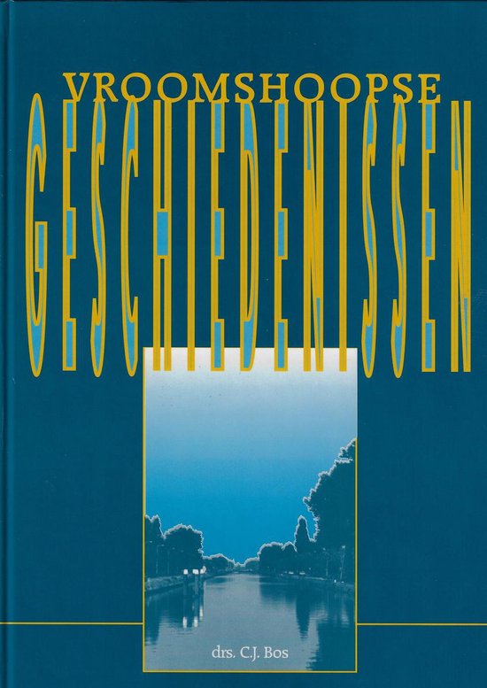 Vroomshoopse geschiedenissen, C.J. Bos | 9789090089553 | Boeken | bol.com