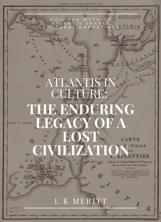Atlantis in Culture: The Enduring Legacy of a Lost Civilization: How ...