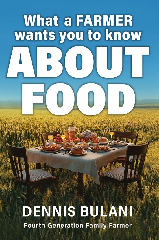 What A Farmer Wants You to Know About Food (ebook), Dennis Bulani ...