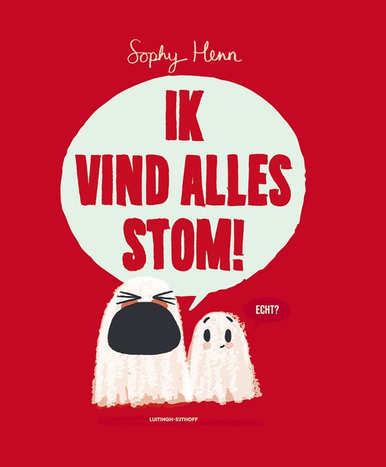Ik vind alles stom! - Grappig prentenboek voor jonge kinderen | bol