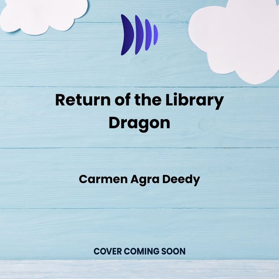 Return of the Library Dragon, Carmen Agra Deedy | 9781666690347 ...