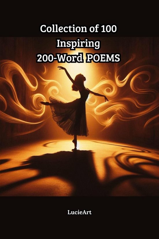 Collection of 100 Inspiring 200-Word Poems (ebook), LucieArt ...