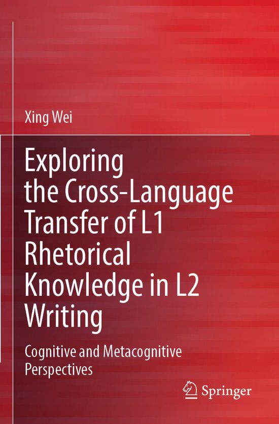 Exploring the Cross-Language Transfer of L1 Rhetorical Knowledge in L2 ...