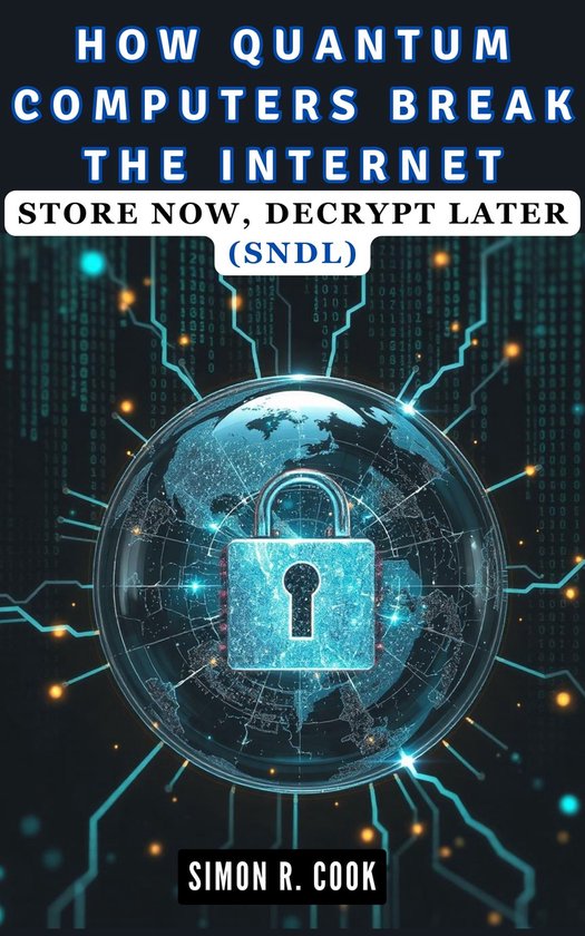 AI, SCIENCE, BOT AND TECH UPDATE - HOW QUANTUM COMPUTERS BREAK THE INTERNET: Store... | bol