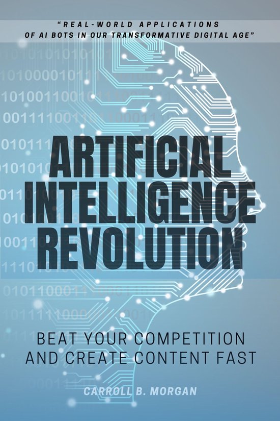 Artificial Intelligence Revolution:: (ebook), Carroll B. Morgan | 9783818764869 | Boeken | bol