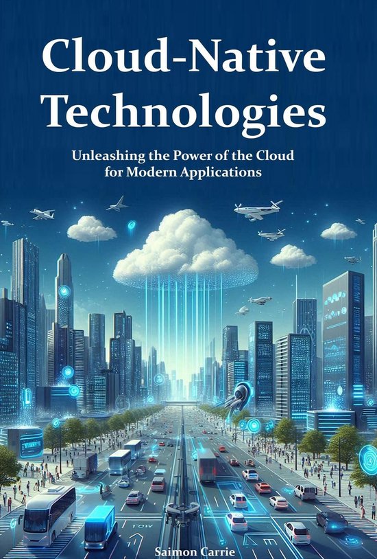 Cloud-Native Technologies (ebook), Saimon Carrie | 9798230304838 | Boeken | bol