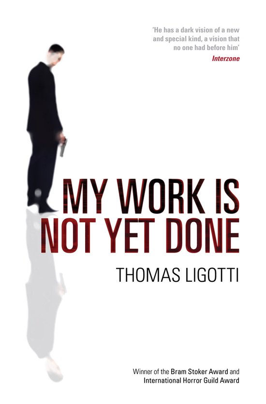 My Work Is Not Yet Done, Thomas Ligotti | 9780753516881 | Boeken | bol