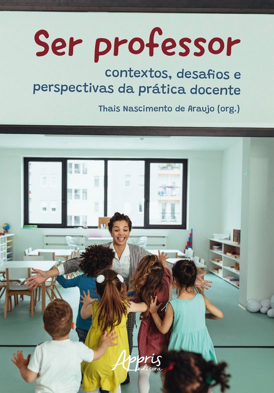 Ser Professor: Contextos, Desafios e Perspectivas da Prática Docente (ebook), Thais... | bol