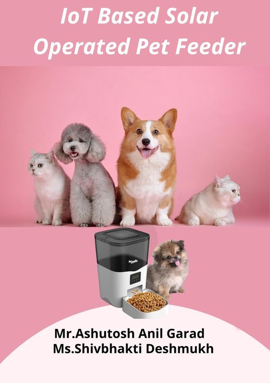 IoT Based Solar Operated Pet Feeder (ebook), Ms.Shivbhakti Deshmukh ...