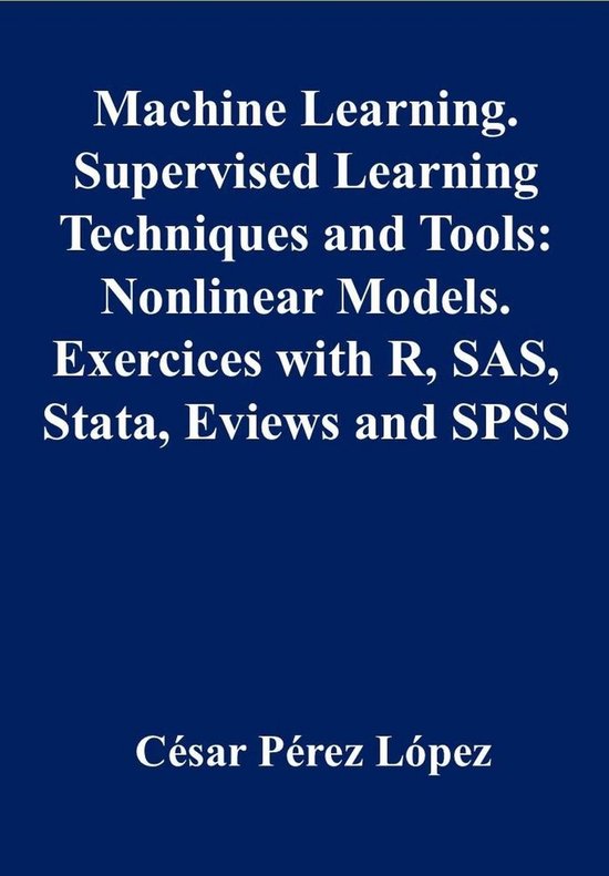 Machine Learning. Supervised Learning Techniques and Tools: Nonlinear ...