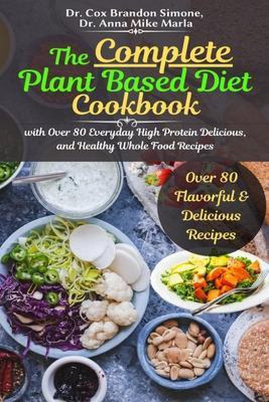 Healthy Eating Lifestyle Movement-The Complete Plant Based Diet Cookbook, Anna Mike... | bol.com
