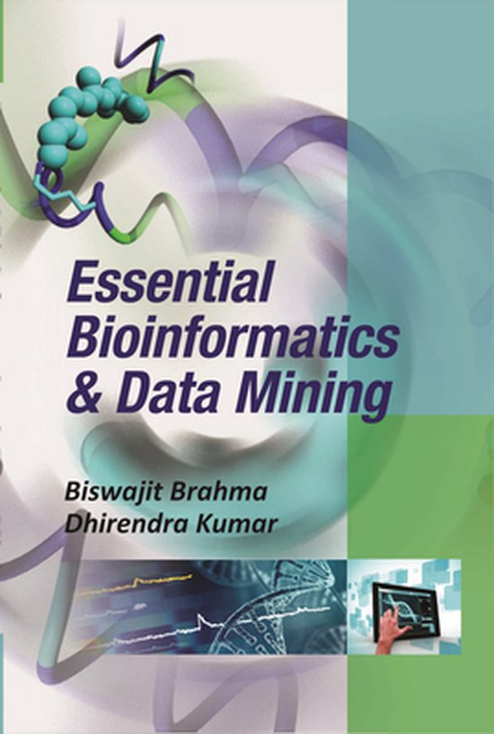 Essential Bioinformatics And Data Mining (ebook), Biswajit Brahma | 9789386200464 | Boeken | bol