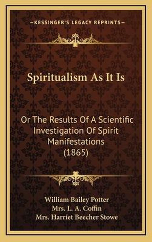 Spiritualism as It Is, William Bailey Potter | 9781167139413 | Boeken ...