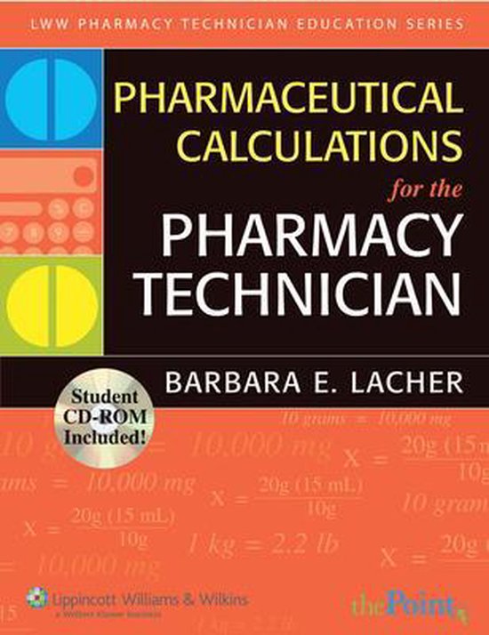 Pharmaceutical Calculations for the Pharmacy Technician [With CDROM ...