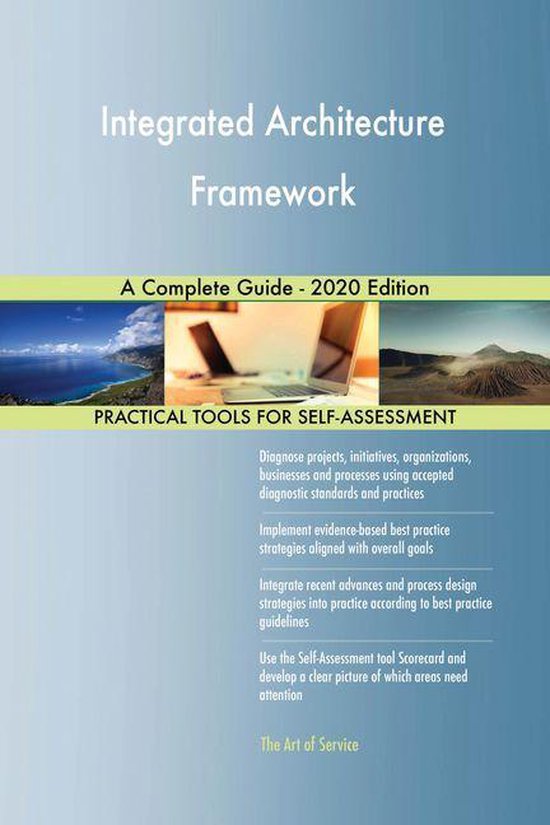 Integrated Architecture Framework A Complete Guide - 2020 Edition ...